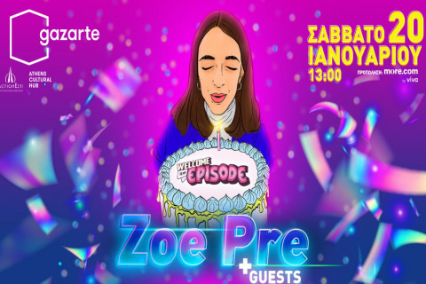 "Welcome to my episode" με την Zoe Pre