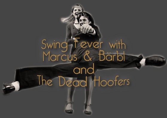 Swing Fever: Marcus & Barbl and The Dead Hoofers
