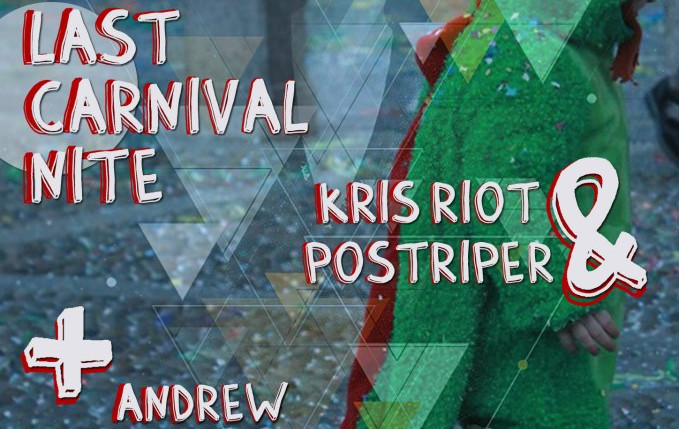 Kris Riot & Postriper "Last Carnival Nite"